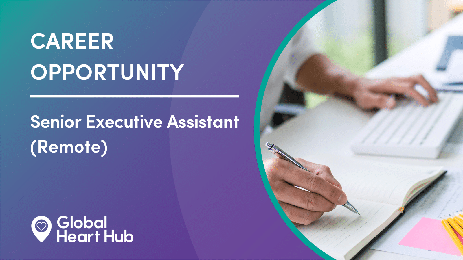 Senior Executive Assistant - Global Heart Hub